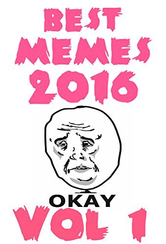Memes: Best Memes 2016 Volume 1 by Memes | Goodreads
