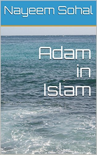 Adam in Islam by Nayeem Sohal | Goodreads