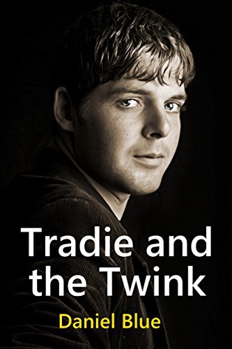 Tradie and the Twink by Daniel Blue | Goodreads
