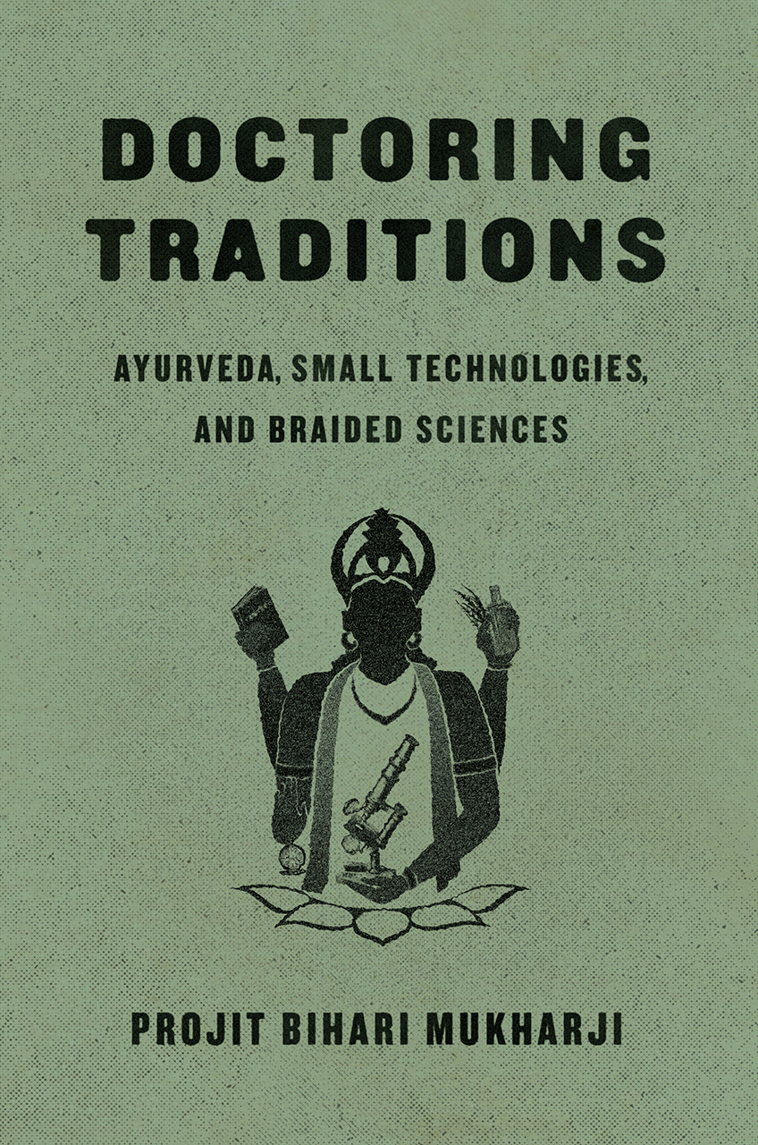 Doctoring Traditions: Ayurveda, Small Technologies, and Braided ...