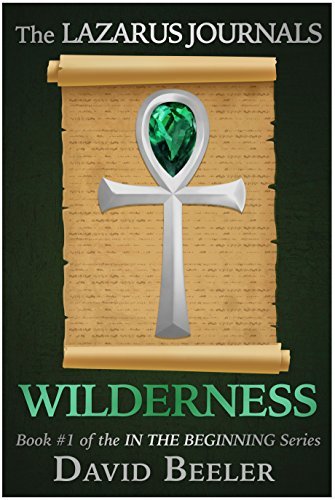 The Lazarus Journals: Wilderness by David Beeler | Goodreads
