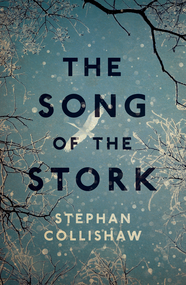The Song of the Stork by Stephan Collishaw | Goodreads
