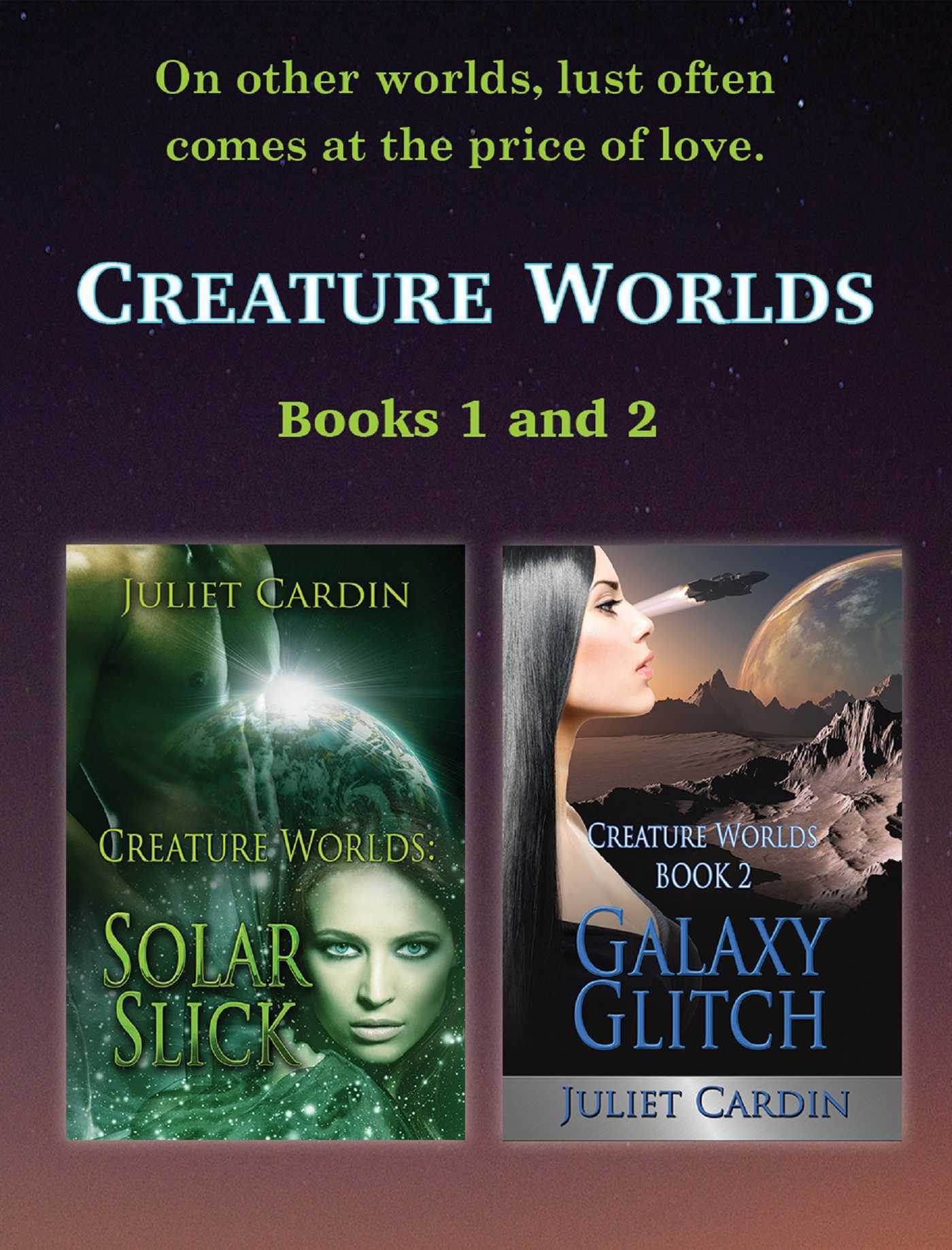 Creature Worlds: Solar Slick Galaxy Glitch by Juliet Cardin | Goodreads