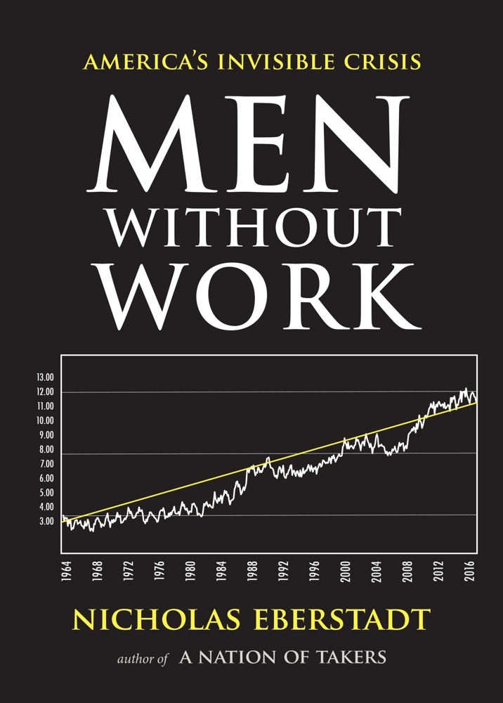 Men Without Work: America's Invisible Crisis by Nicholas Eberstadt ...