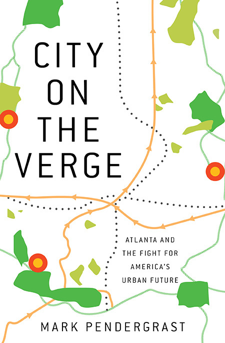 City on the Verge: Atlanta and the Fight for America's Urban Future by ...
