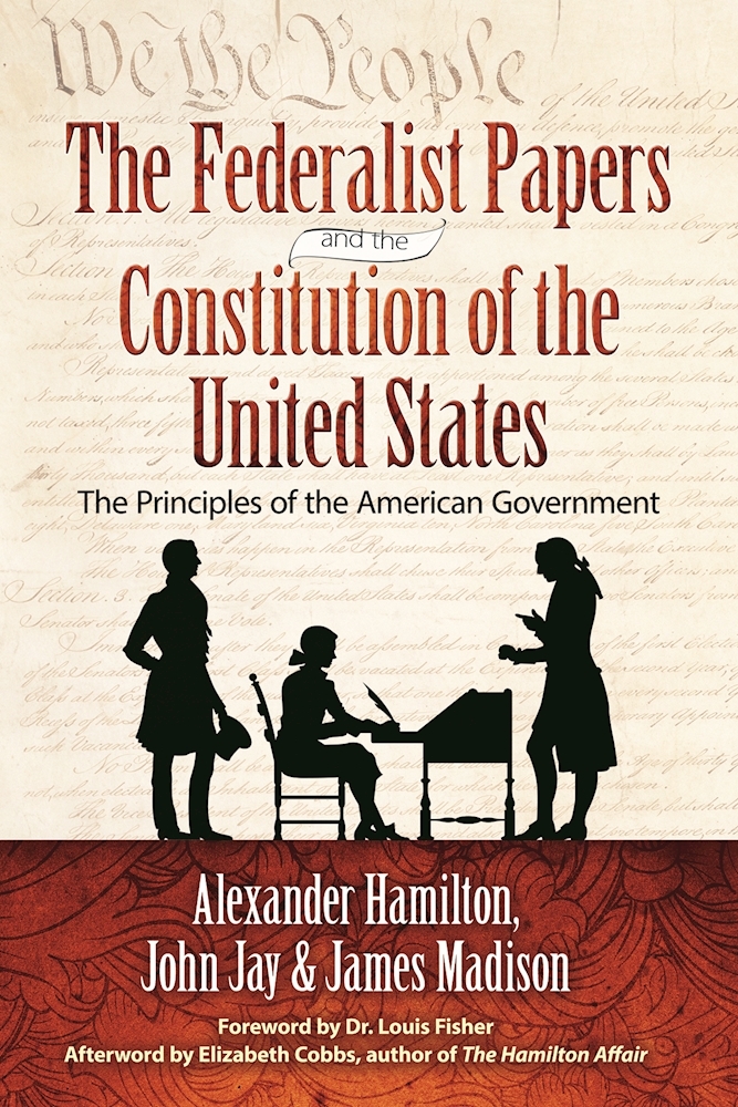Federalist Papers and the Constitution of the United States: The ...