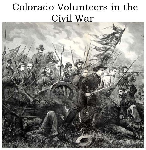Colorado Volunteers in the Civil War by William C. Whitford | Goodreads