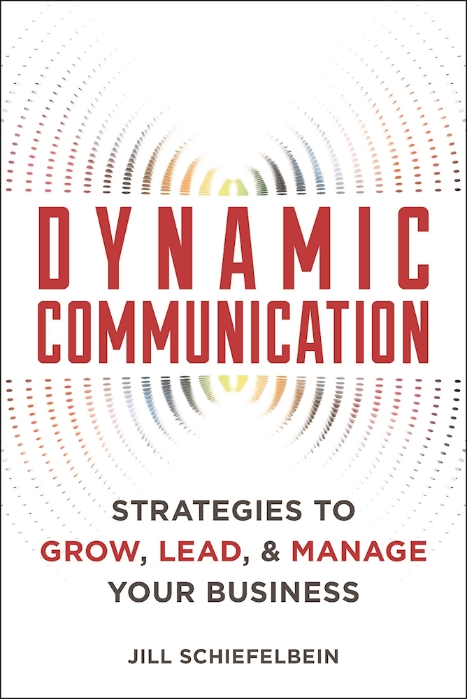 Dynamic Communication: 27 Strategies to Grow, Lead, and Manage Your ...