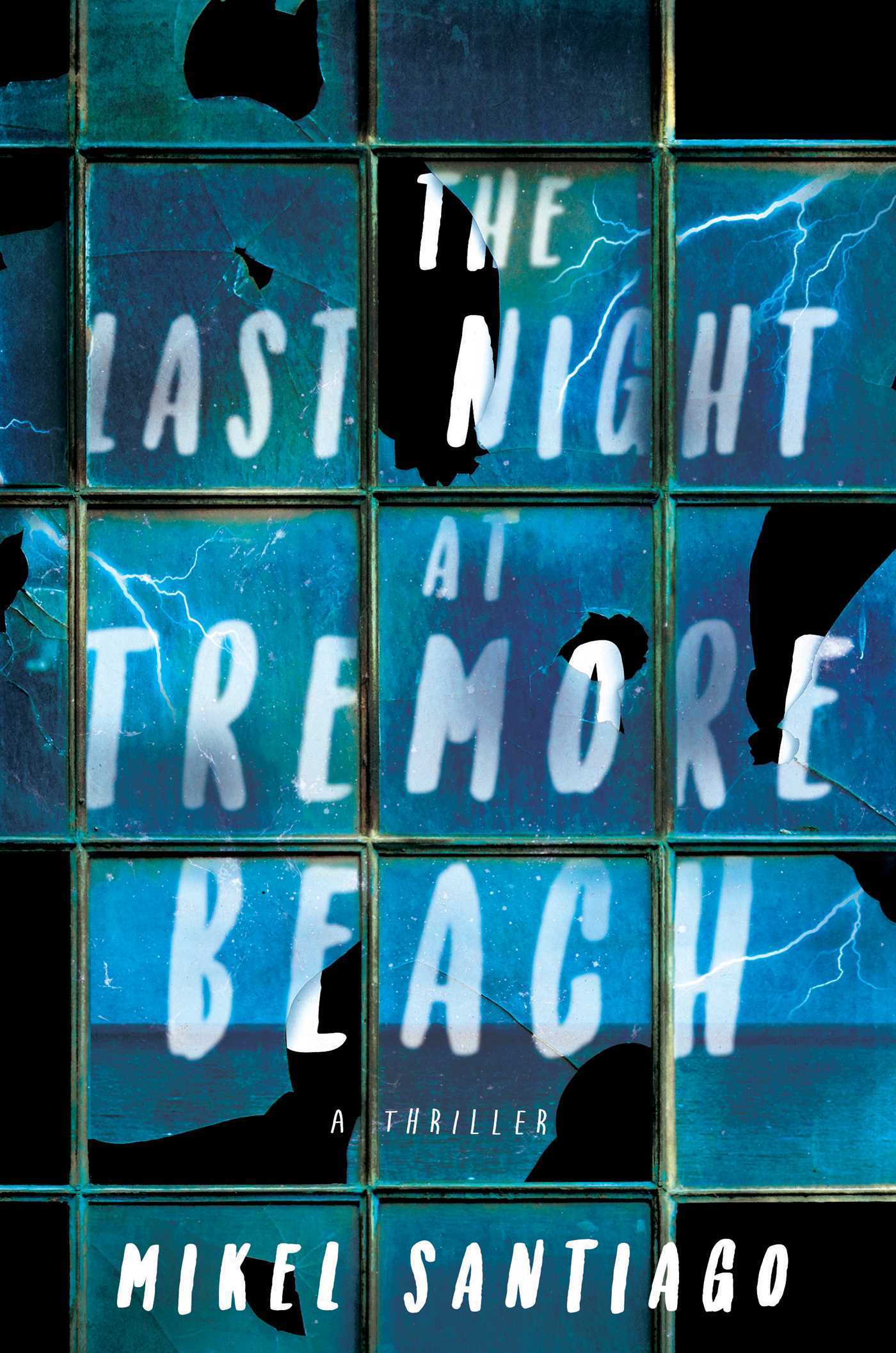 The Last Night at Tremore Beach by Mikel Santiago | Goodreads