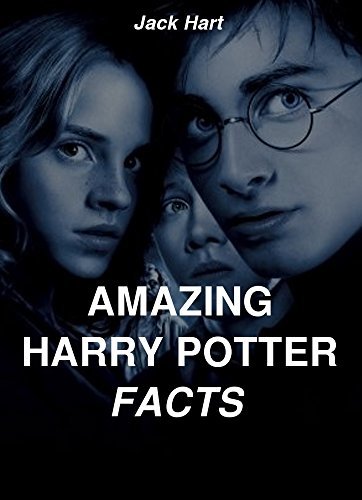 Amazing Harry Potter Facts: Fact and Trivia Book for and Witches and ...