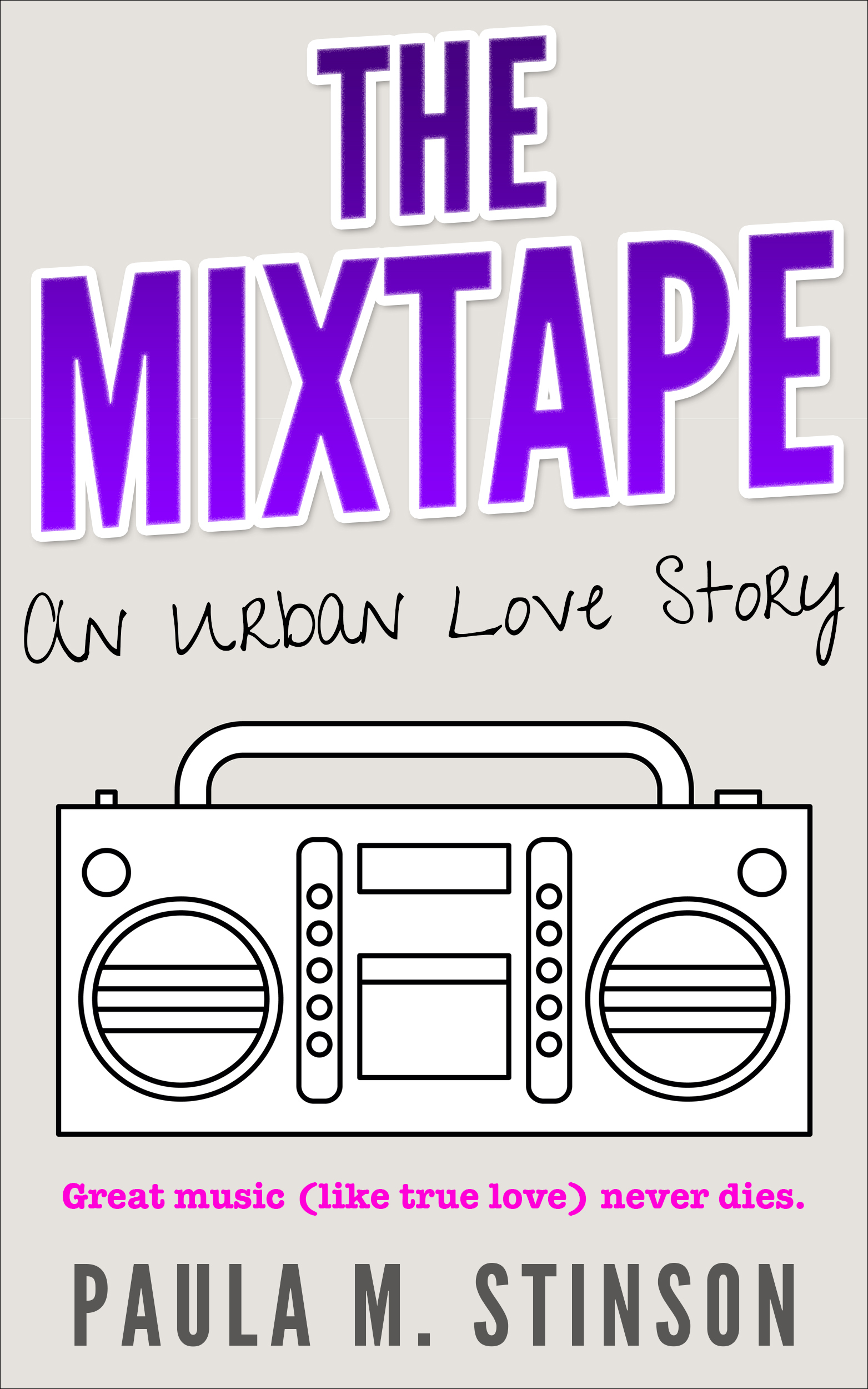 The Mixtape: An Urban Love Story by Paula M. Stinson | Goodreads