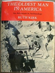 The oldest man in America;: An adventure in archaeology by Ruth Kirk ...