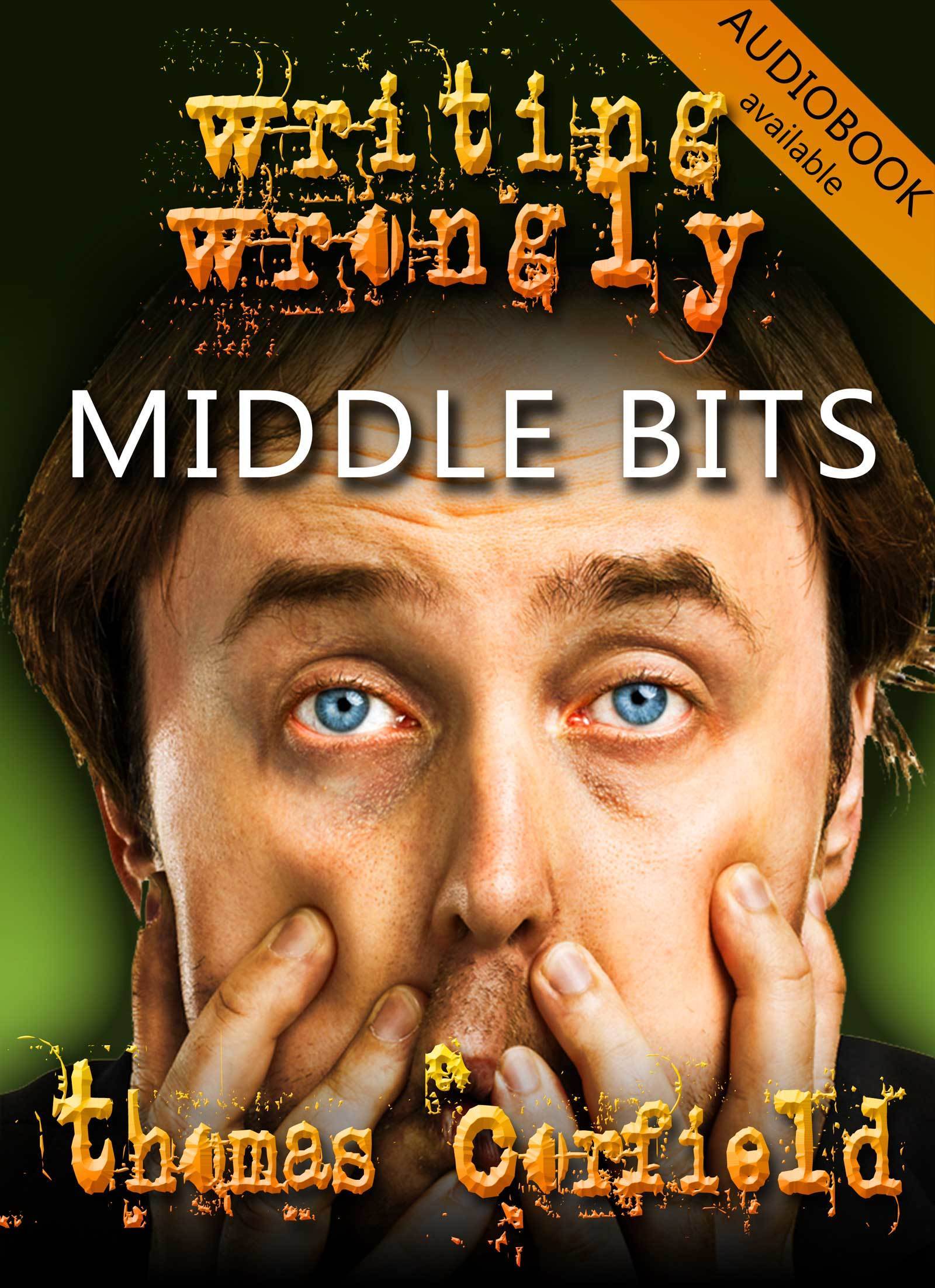 Writing Wrongly - The Middle Bits by Thomas Corfield | Goodreads