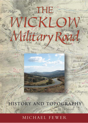 The Wicklow Military Road: History and Topography by Michael Fewer ...