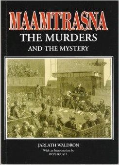 Maamtrasna the Murders & the Mystery by Jarlath Waldron | Goodreads