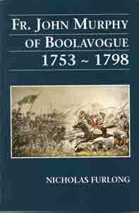 Fr. John Murphy of Boolavogue: 1753-1798 by Nicholas Furlong | Goodreads