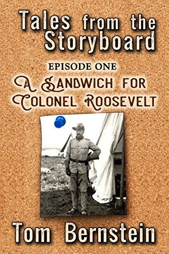 A Sandwich For Colonel Roosevelt: Episode 1 by Tom Bernstein | Goodreads
