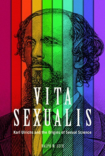 Vita Sexualis: Karl Ulrichs and the Origins of Sexual Science by Ralph ...