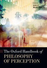 The Oxford Handbook of Philosophy of Perception by Mohan Matthen ...