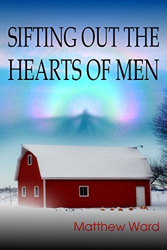 Sifting Out the Hearts of Men by Matthew Ward | Goodreads
