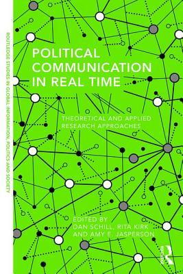 Political Communication in Real Time by Dan Schill | Goodreads