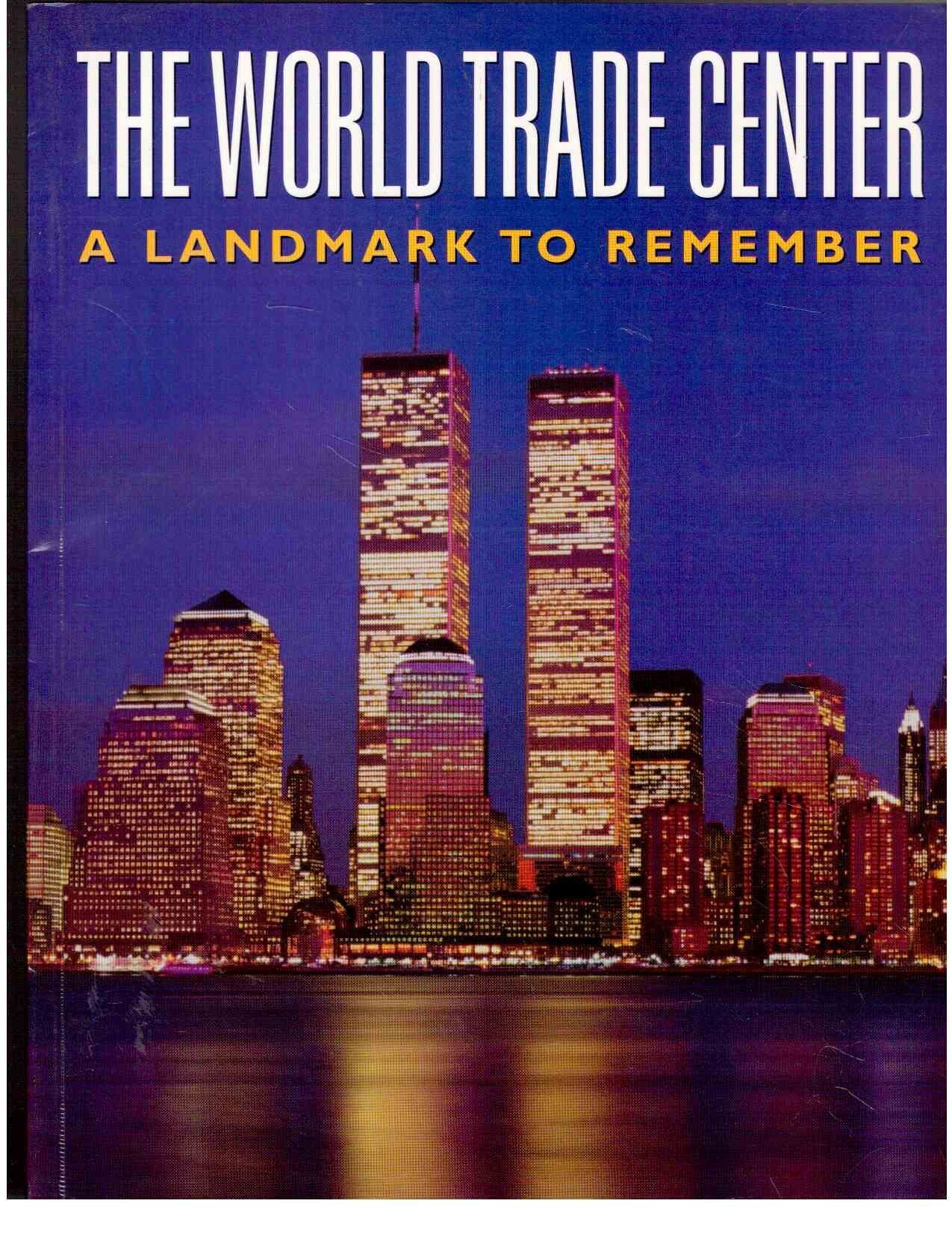 The World Trade Center A Landmark to Remember by Tricia Boczkowski ...