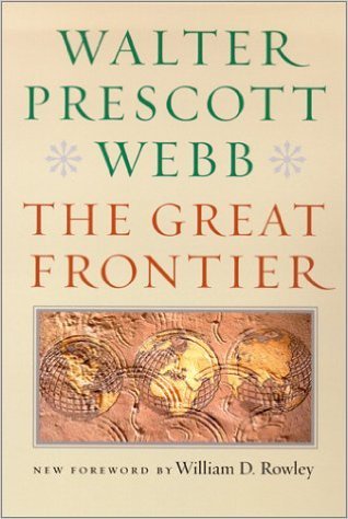 The Great Frontier by Walter Prescott Webb | Goodreads