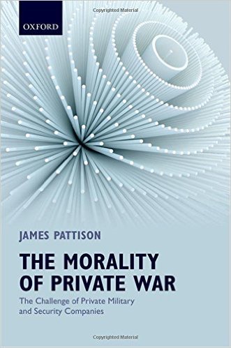 The Morality of Private War: The Challenge of Private Military and ...