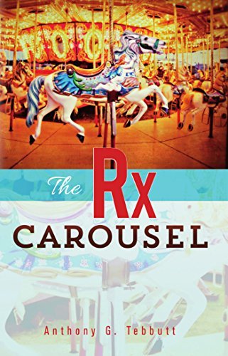 The Rx Carousel by Anthony G. Tebbutt | Goodreads