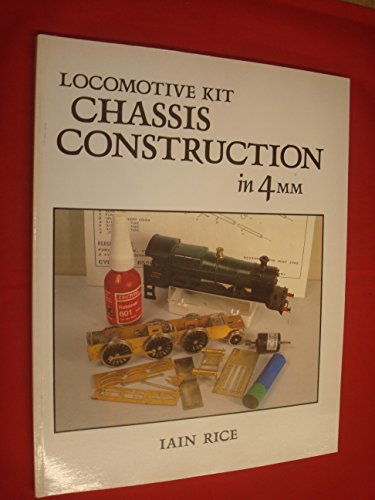 Locomotive Kit Chassis Construction in 4mm by Iain Rice | Goodreads