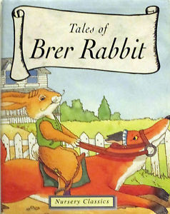 Tales of Brer Rabbit (Nursery Classics) by Joel Chandler Harris | Goodreads