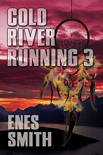 Cold River Running 3 (Cold River #5) by Enes Smith | Goodreads