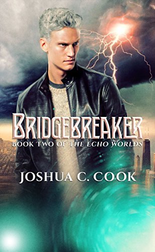 Bridgebreaker (The Echo Worlds, #2) by Joshua C. Cook | Goodreads