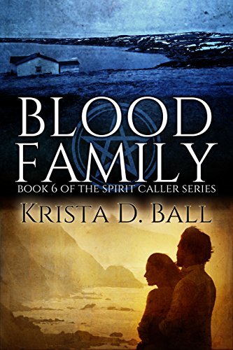 Blood Family (Spirit Caller, #6) by Krista D. Ball | Goodreads