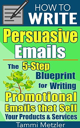 How to Write Persuasive Emails: The 5-Step Blueprint for Writing ...