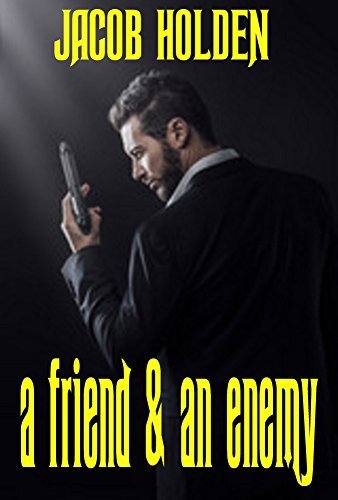 A Friend & An Enemy by Jacob Holden | Goodreads
