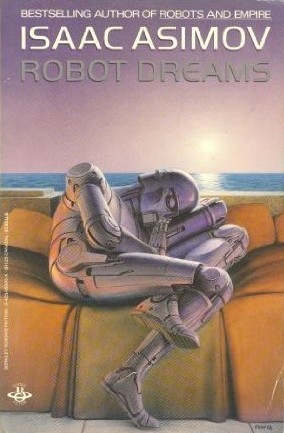 Robot Dreams: Short Story by Isaac Asimov | Goodreads