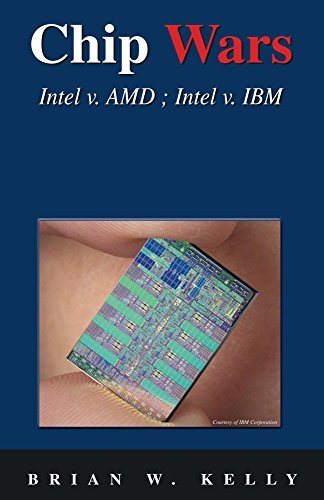 Chip Wars: Intel v AMD; Intel v IBM by Brian Kelly | Goodreads