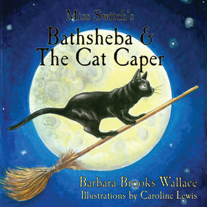 Miss Switch's Bathsheba & The Cat Caper by Barbara Brooks Wallace ...