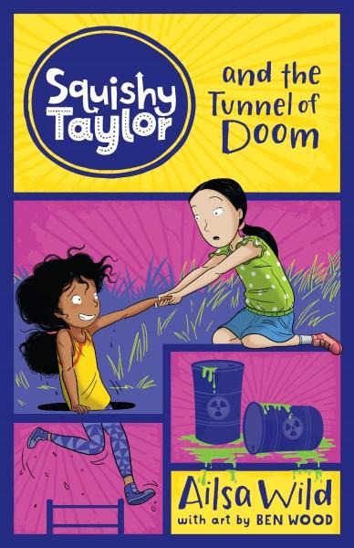 Squishy Taylor and the Tunnel of Doom by Ailsa Wild | Goodreads
