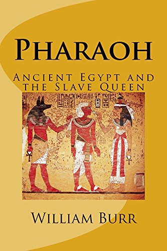 Pharaoh: A Novel of Ancient Egypt and the Slave Queen by William Burr ...
