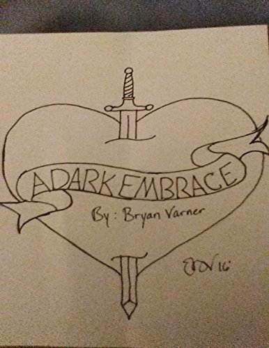 A Dark Embrace by Bryan Varner | Goodreads
