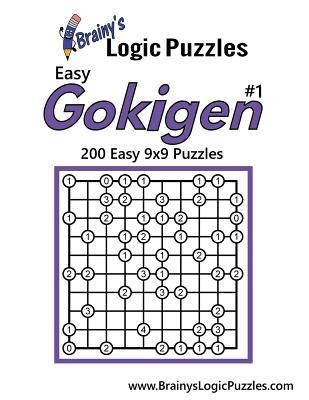 Brainy's Logic Puzzles Easy Gokigen #1: 200 9x9 Puzzles by Brainy's ...