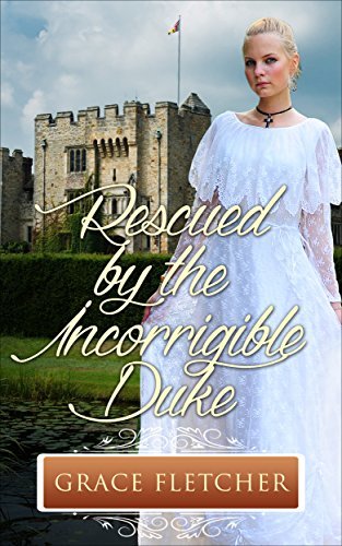 Rescued by the Incorrigible Duke by Grace Fletcher | Goodreads
