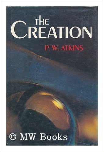 The Creation by Peter Atkins | Goodreads