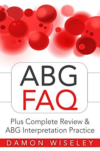 ABG's Made Easy: An Easy Reference for RN's and RRT's by Damon Wiseley ...