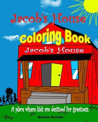 Jacob's House Coloring Book by Michelle McCaleb | Goodreads