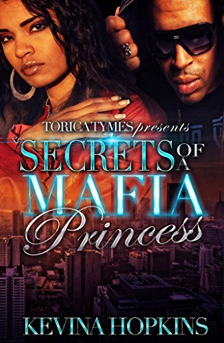 Secrets Of A Mafia Princess by Kevina Hopkins | Goodreads