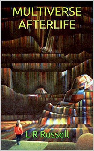 MULTIVERSE AFTERLIFE: Infinite Copies by L.R. Russell | Goodreads