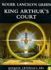 King Arthur's Court (Penguin Children's 60s) by Roger Lancelyn Green ...